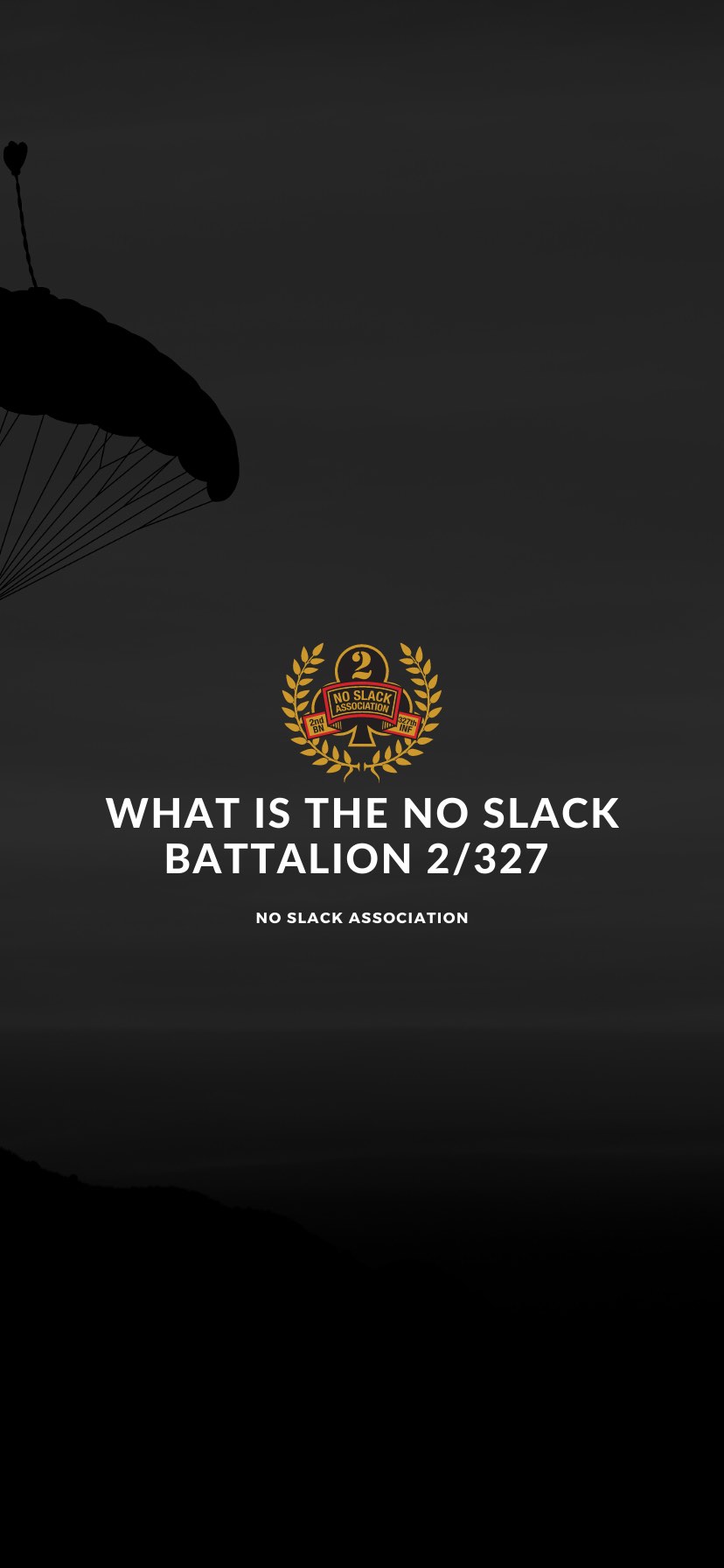 Ultimate Guide to the No Slack Battalion 2/327 - 101st Airborne ...
